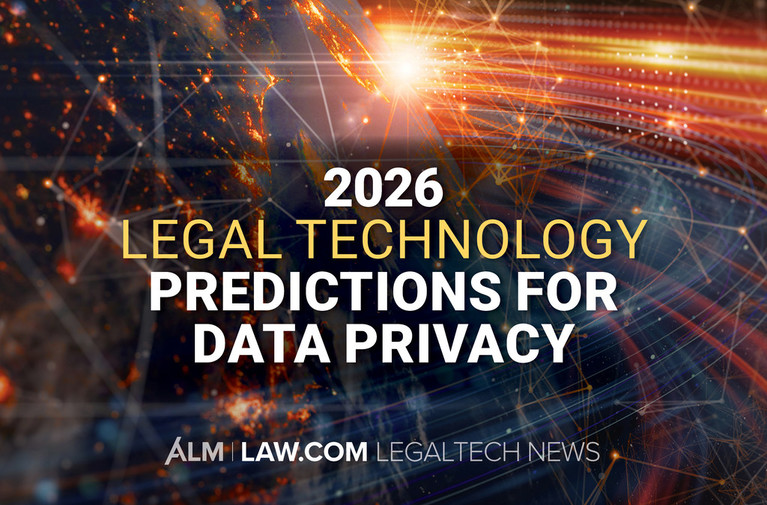Legal Tech's Predictions for Data Privacy in 2026 | Law.com