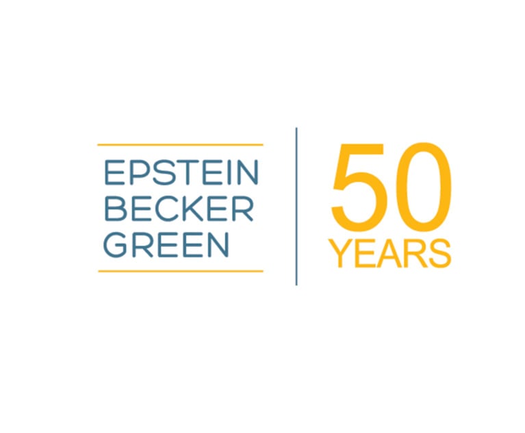 Focused for 50 & the Future: Epstein Becker Green on Its 50th Anniversary